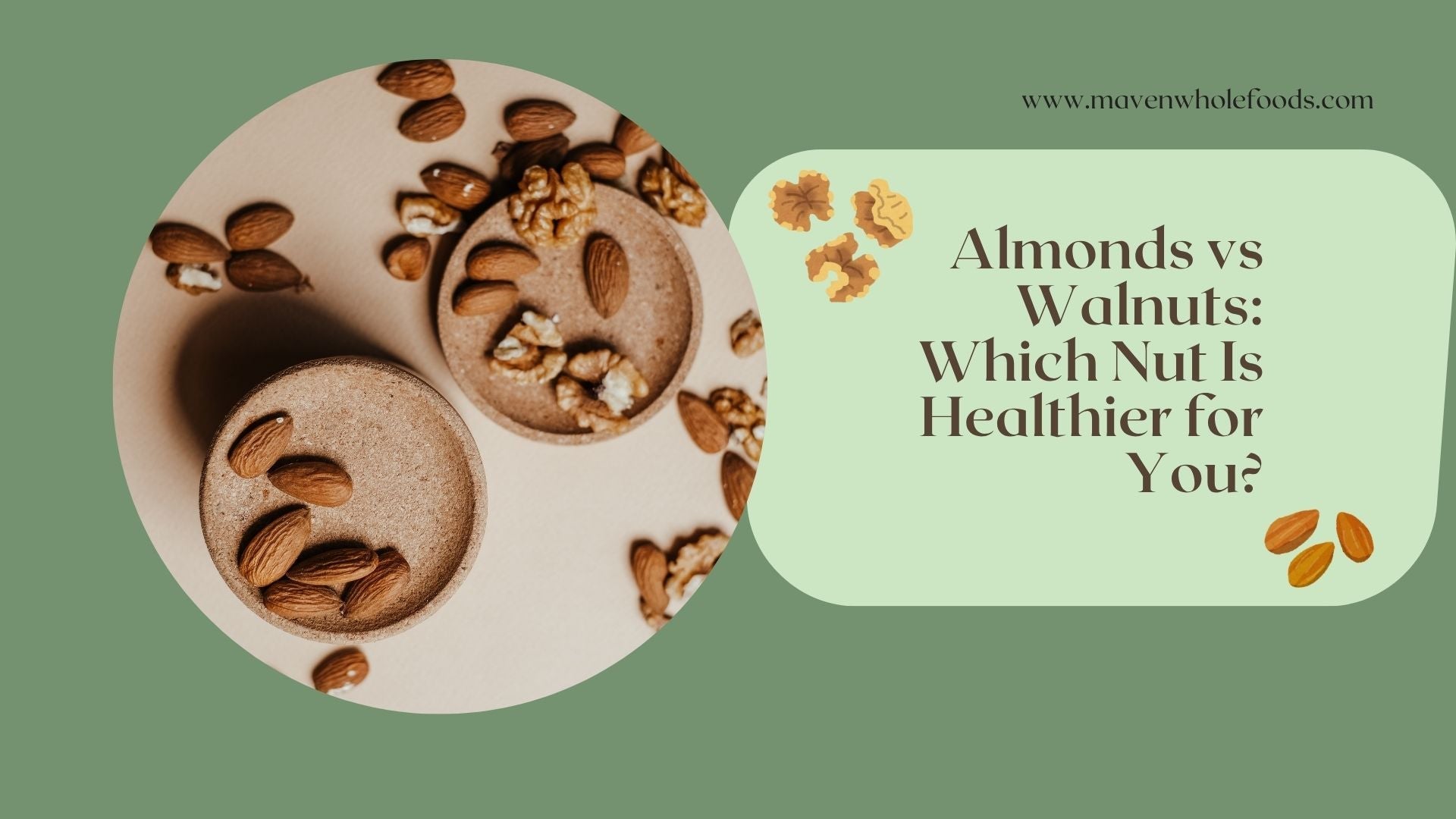 Almonds vs Walnuts: Which Nut Is Healthier for You?– Maven Wholefoods