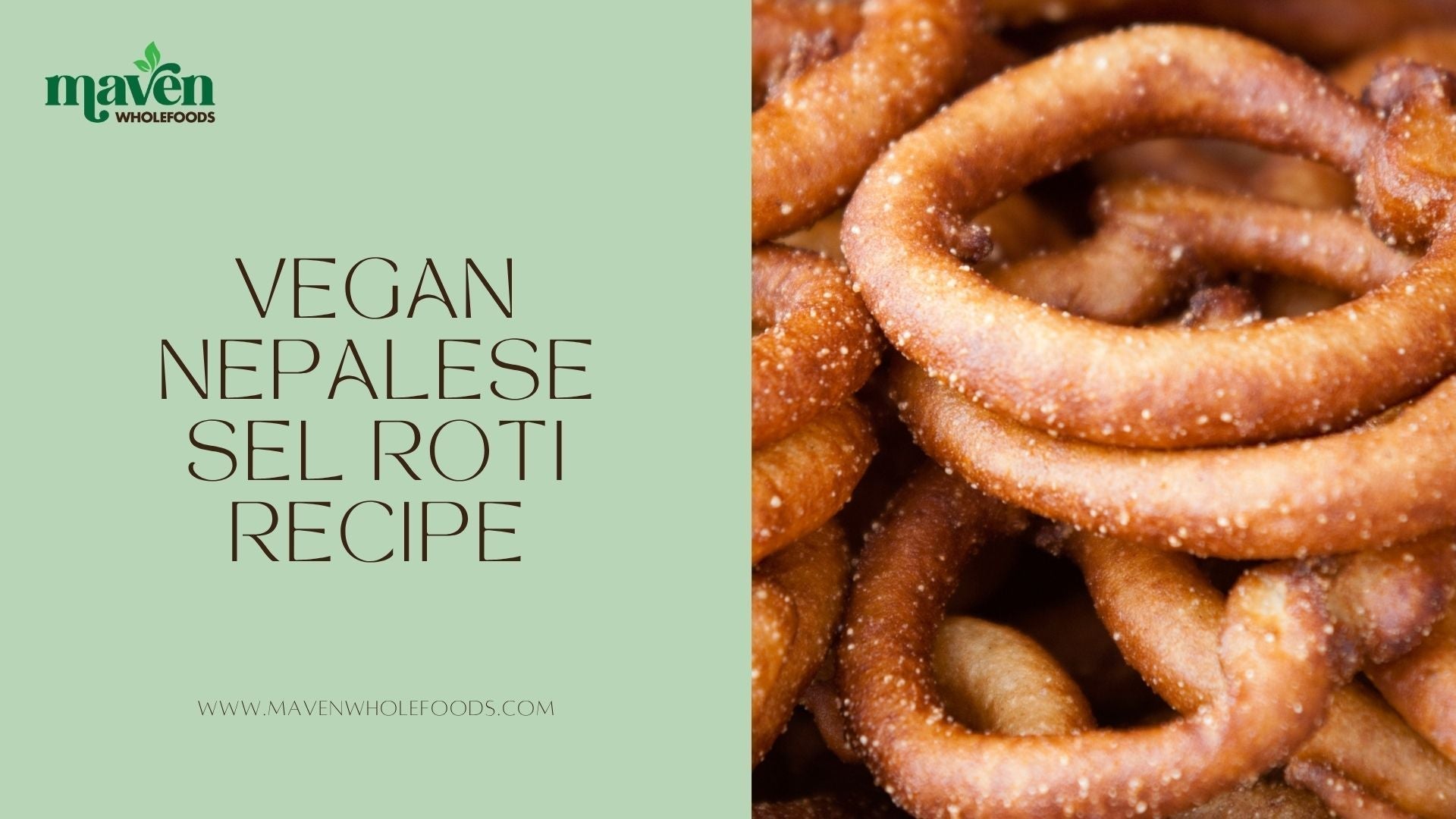 Vegan Nepalese Sel Roti Recipe– Maven Wholefoods