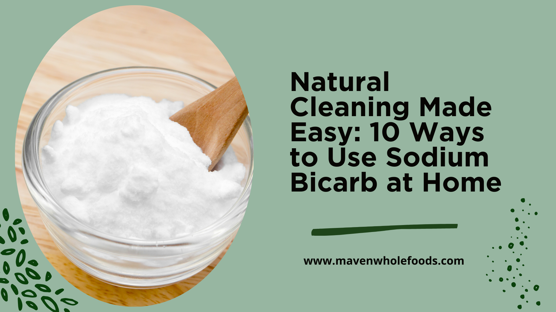 Natural Cleaning Made Easy: 10 Ways to Use Sodium Bicarb at Home– Maven ...