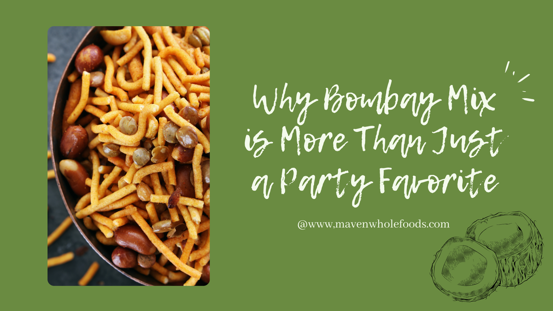 Why Bombay Mix is More Than Just a Party Favorite– Maven Wholefoods